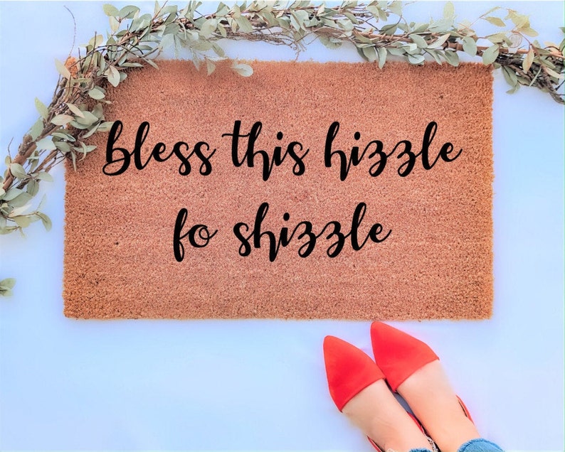 Bless this Hizzle Fo' Shizzle Funny Doormat Blessed | Etsy