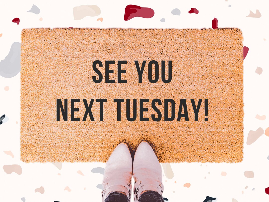 See You Next Tuesday| Funny Doormat | Welcome Mat | Funny Door Mat ...