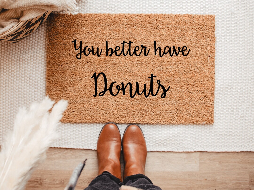 You Better Have Donuts Doormat-doormats-home Decor-welcome Mat- Donut ...