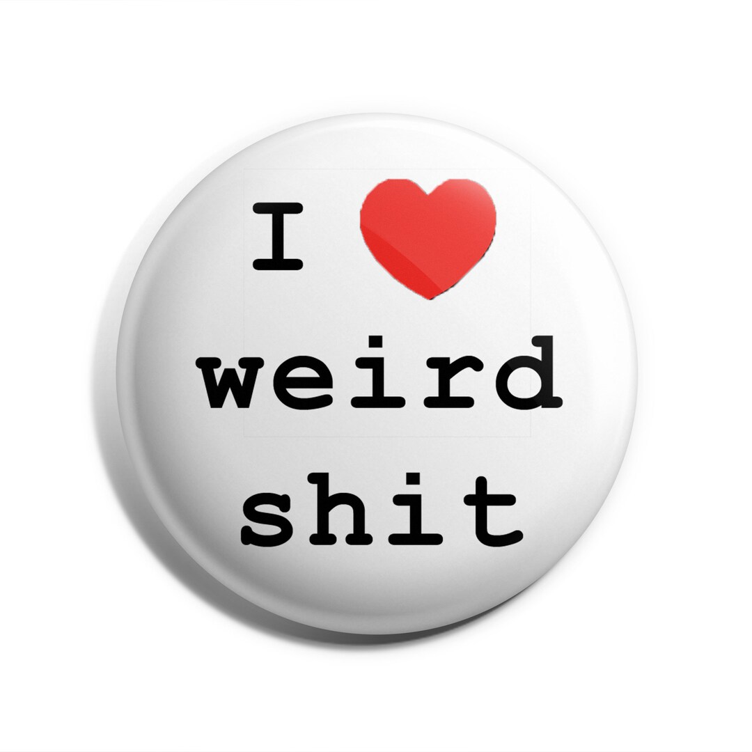I love crazy shit Badge, Magnet & Spiegel - Etsy Österreich