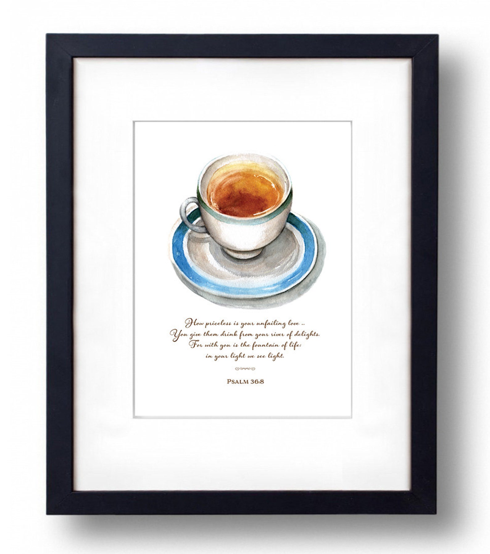 Hot Tea Cup With Inspirational Scripture Verse, Psalm 36:8 at the ...