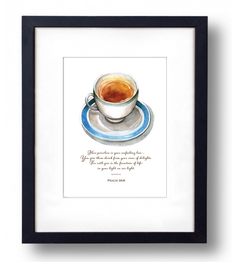 Hot Tea Cup With Inspirational Scripture Verse, Psalm 36:8 at the ...