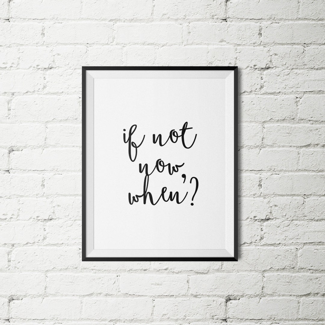 Typography Print if Not Now, When Motivational Quote Wall Decor Home ...