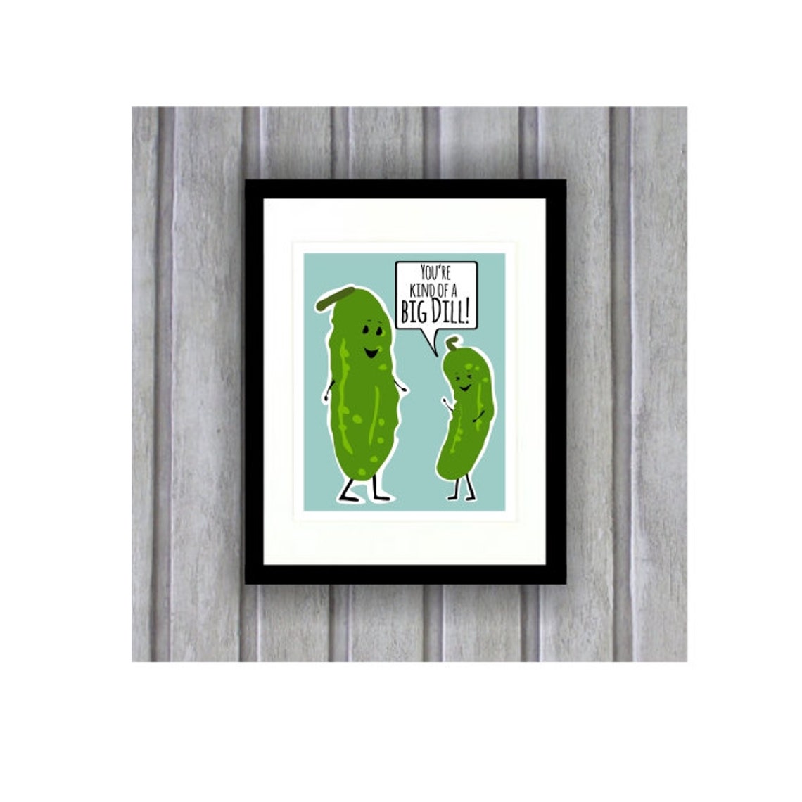 Kind of a Big Dill Funny Printable Wall Art Puns | Etsy