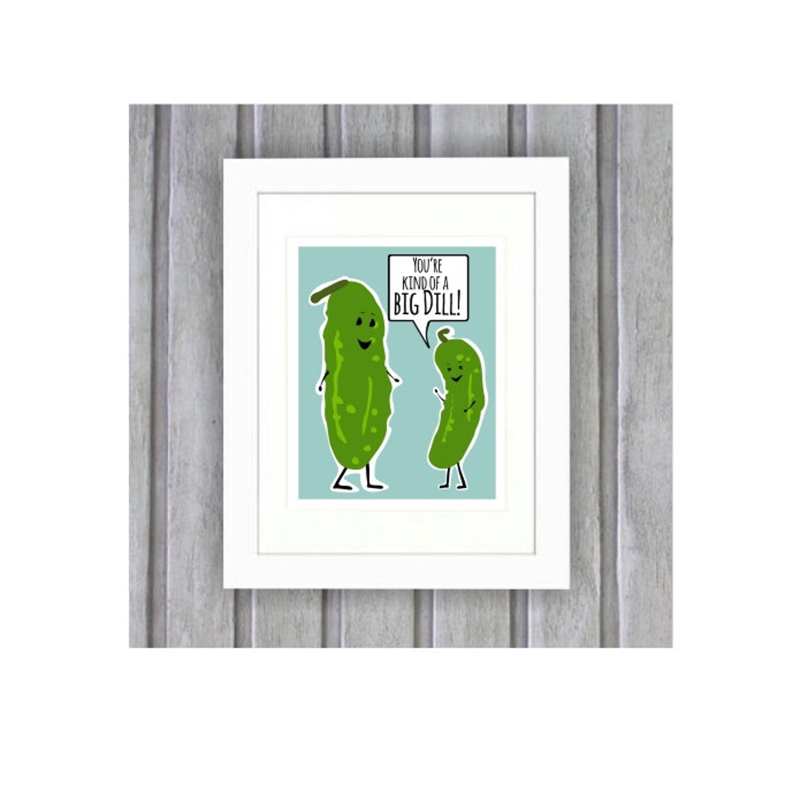 Kind of a Big Dill Funny Printable Wall Art Puns | Etsy