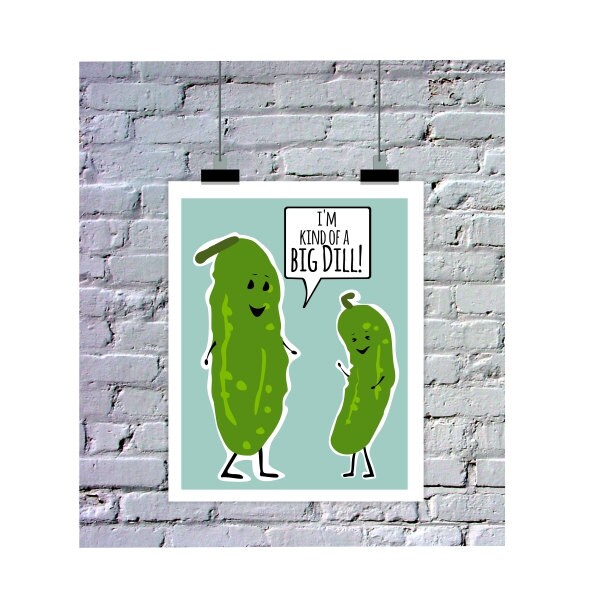 Kind of a Big Dill Funny Printable Wall Art Puns | Etsy