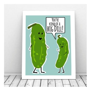 Kind of a Big Dill, Funny Printable Wall Art, Puns - Etsy