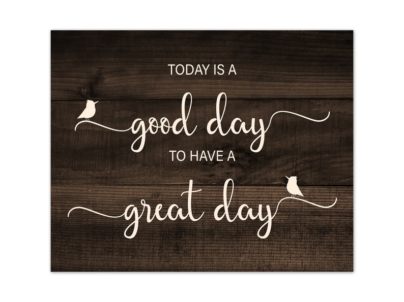 Today is A Good Day to Have A Great Day Sign Inspirational - Etsy