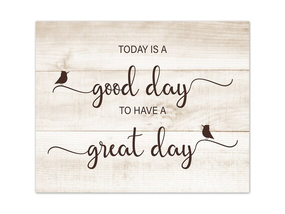 Today is A Good Day to Have A Great Day Inspirational Sign - Etsy
