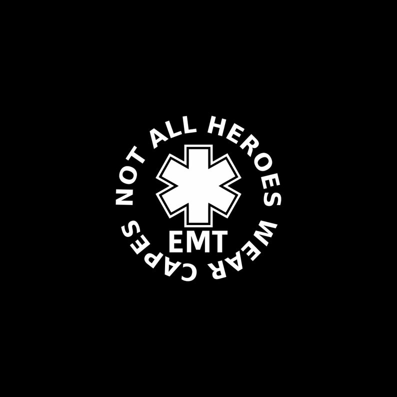 EMT Decal, Emergency Medical Technician Decal,not All Heroes Wear Capes ...