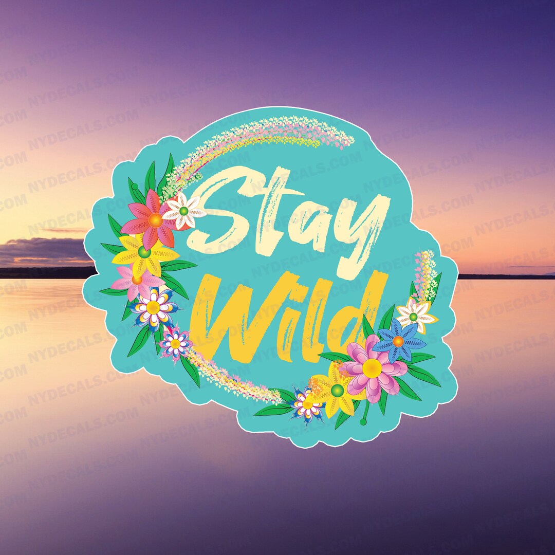 Stay Wild Decal - Adventure Vinyl Sticker for Car, Laptop, Water Bottle ...