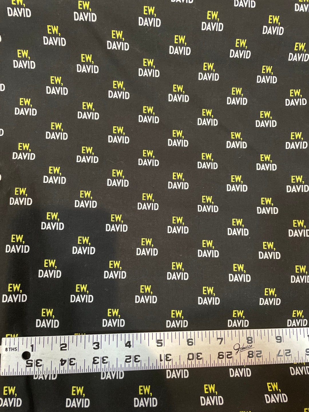 LAST PIECE Schitt’s Creek Ew, David Fabric on Black - Etsy