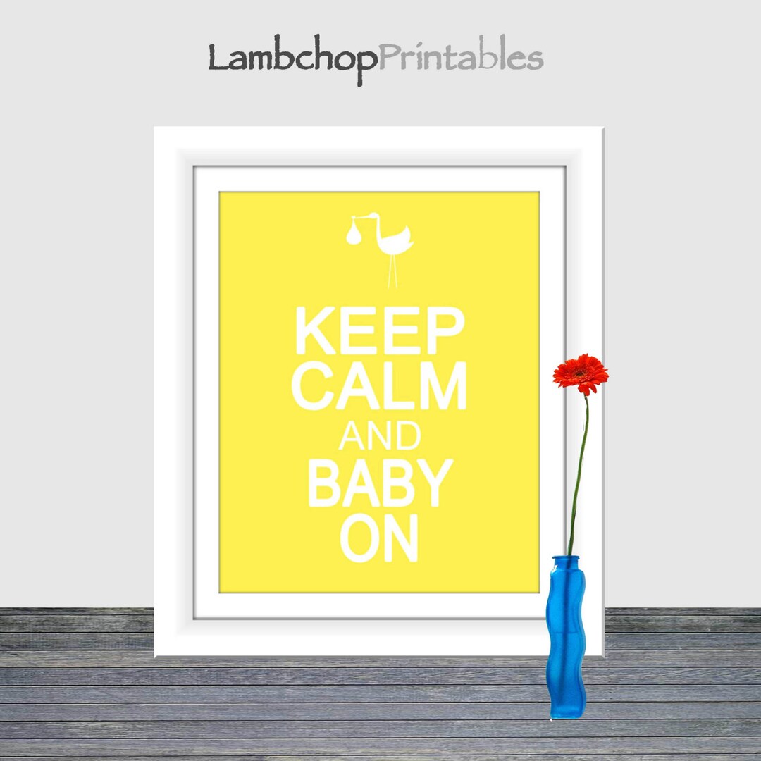 Keep Calm and Baby On, Home Decor, Printable Wall Art, Yellow Wall Art ...