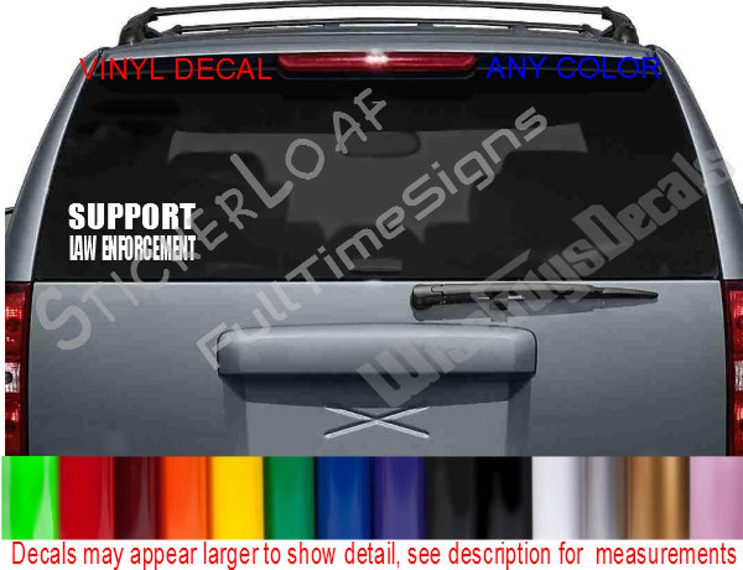 Support LAW ENFORCEMENT POLICE Decal Decals Cops Trooper Swat Badge Car ...