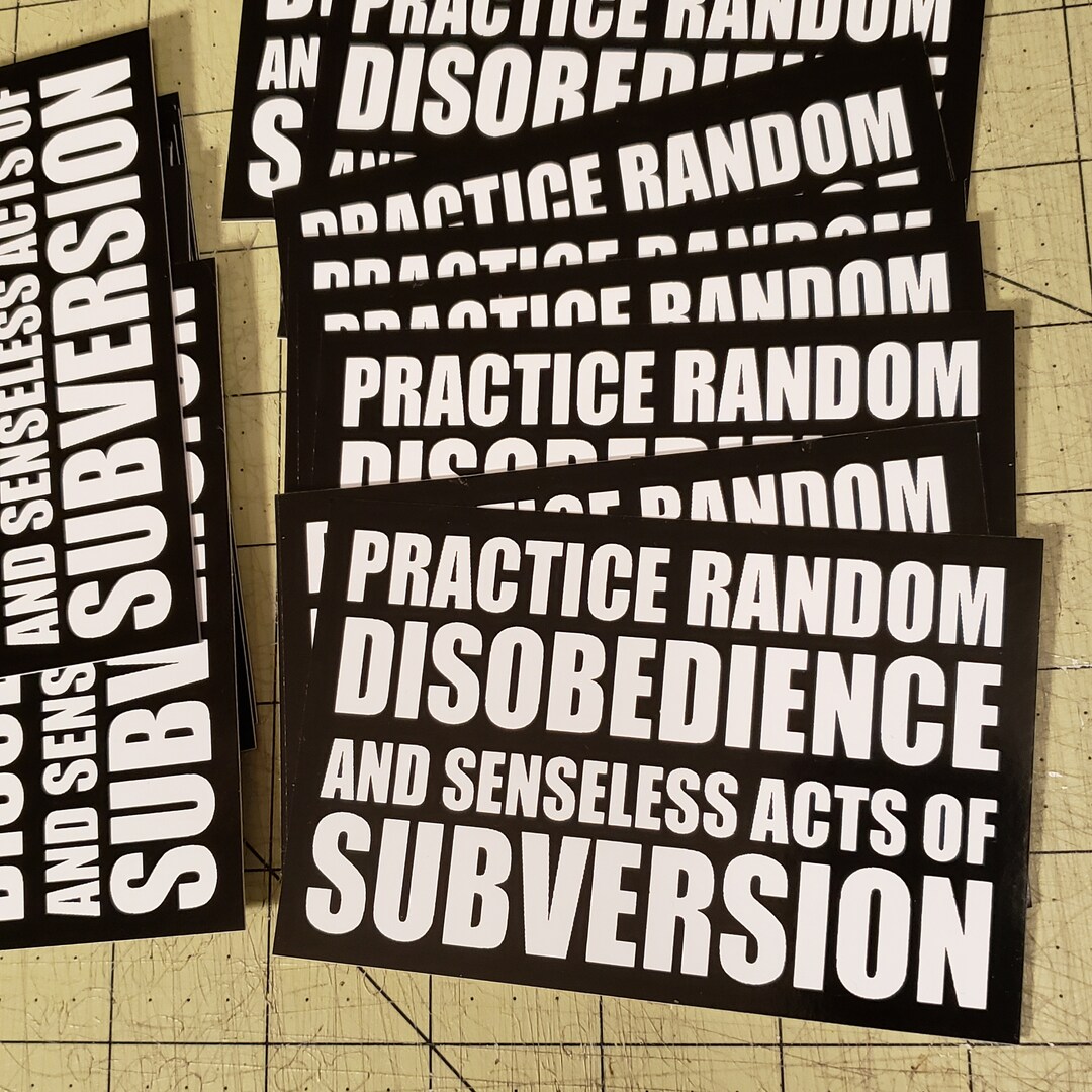 Vinyl Sticker Practice Random Disobedience and Senseless Acts of ...