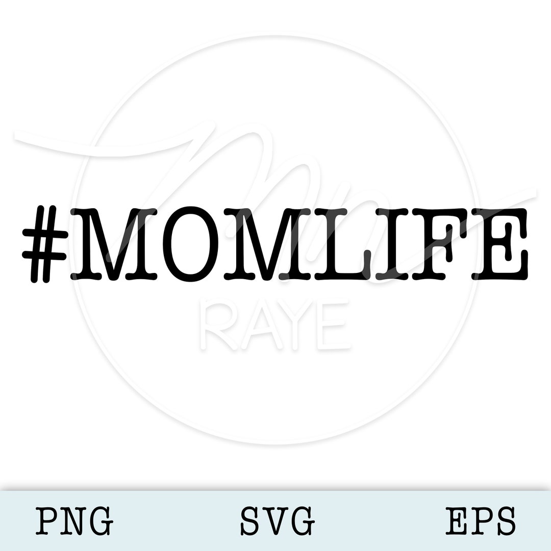 Hashtag MOMLIFE Svg, Digital Clipart, Svg Files for Cricut, Silhouette ...