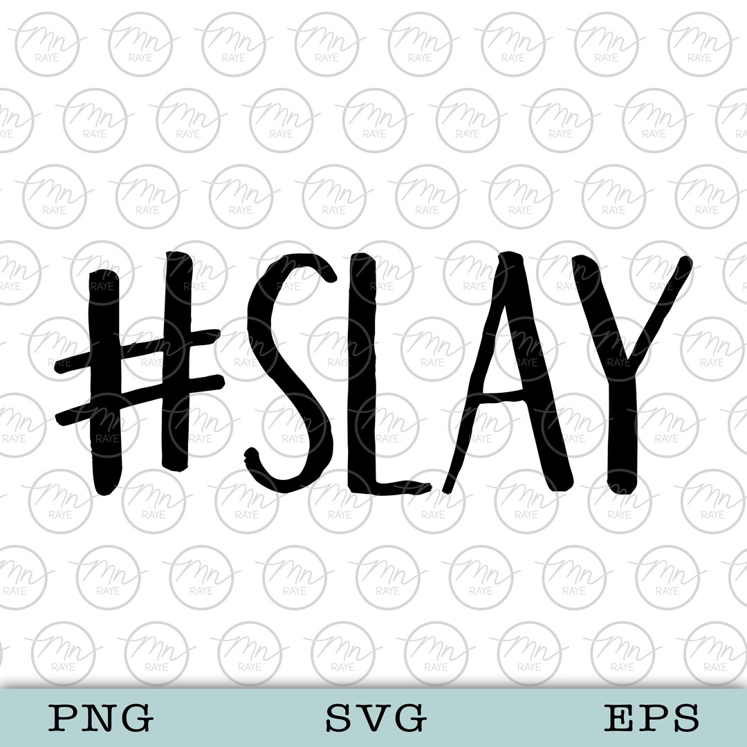 Hashtag Slay Svg, Slay Digital Clipart, Svg Files for Cricut ...