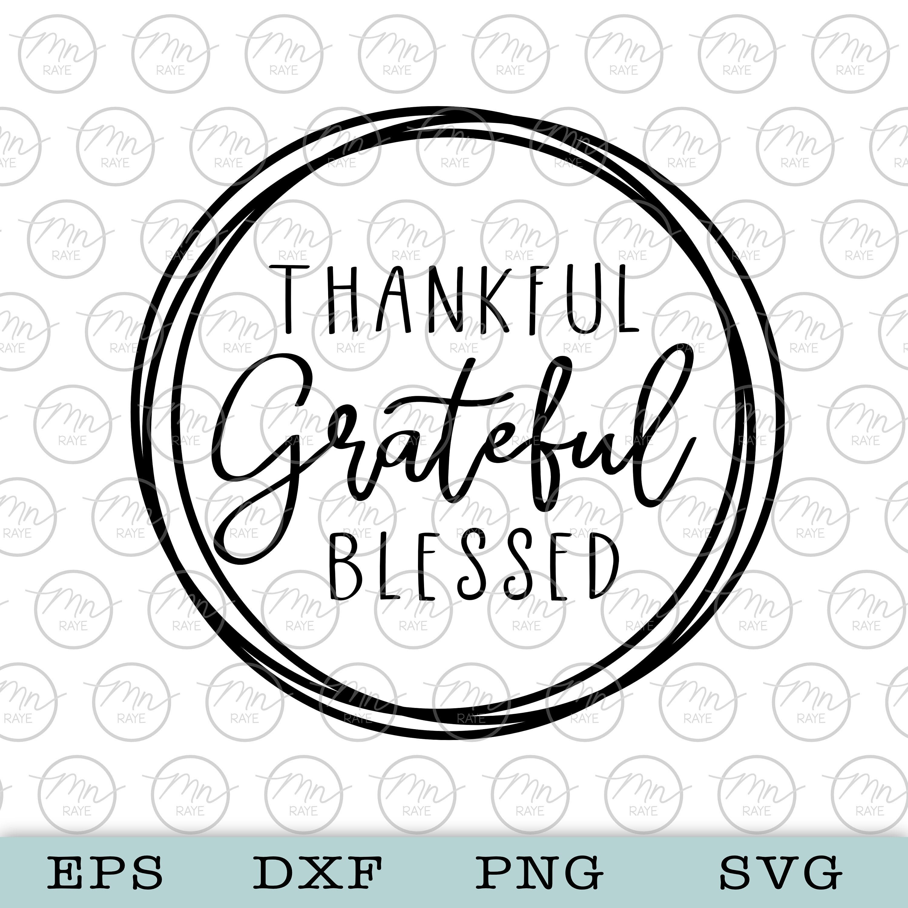 Ai Grateful Thankful Blessed Svg Cutting File Cricut And Silhouette