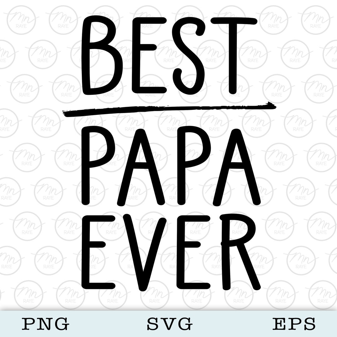 Best Papa Ever Svg, Digital Clipart, Svg Files for Cricut, Silhouette ...