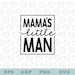 MAMA and Mama's Little Man Svg, Mom Svg, Little MAN Svg, Svg, Png, Dxf ...