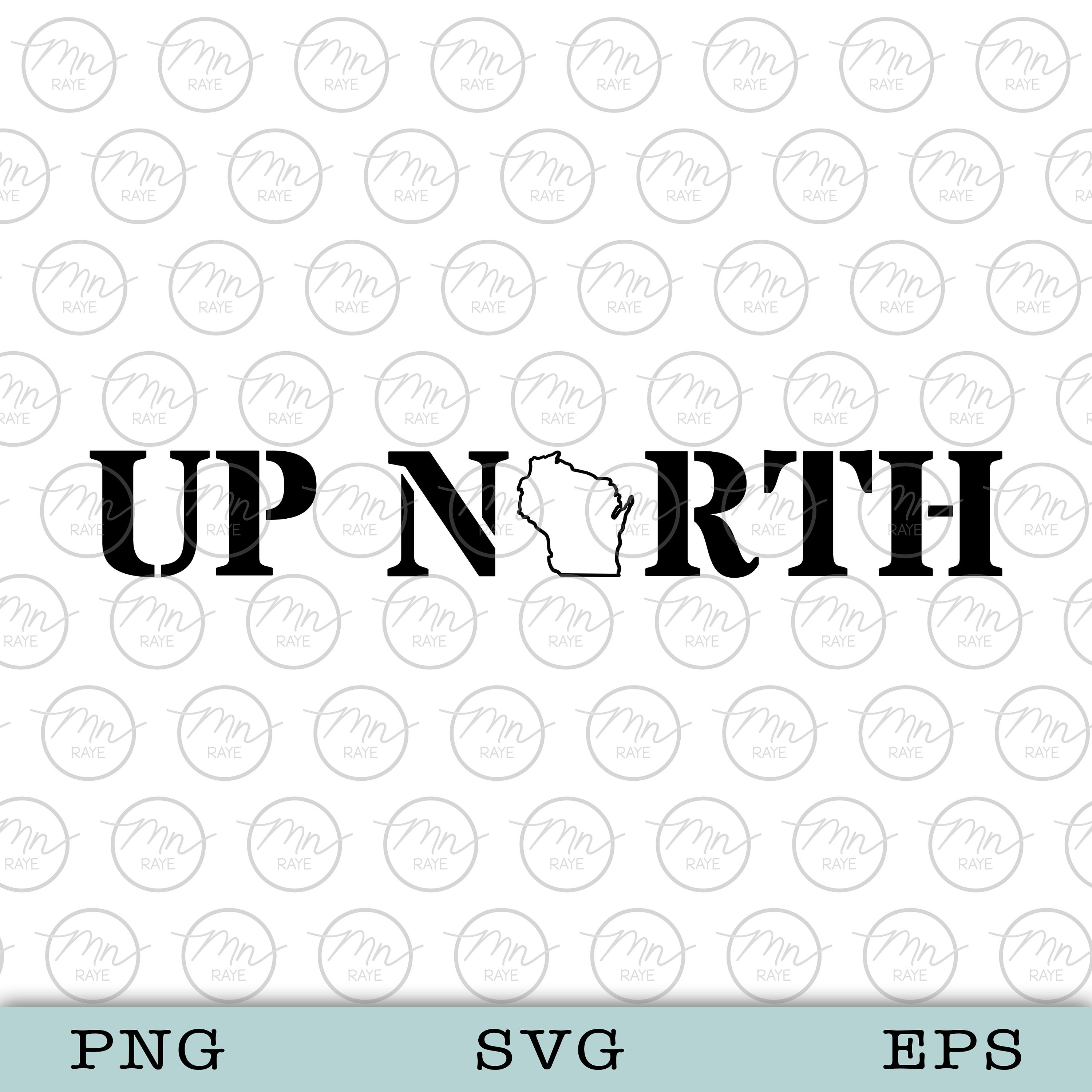 Up North Wisconsin Svg Wisconsin Svg WI Svg Nature - Etsy