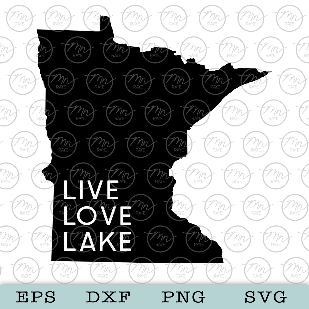 Live Love Lake Minnesota Svg, Live Love Lake MN Svg, Lake Svg ...