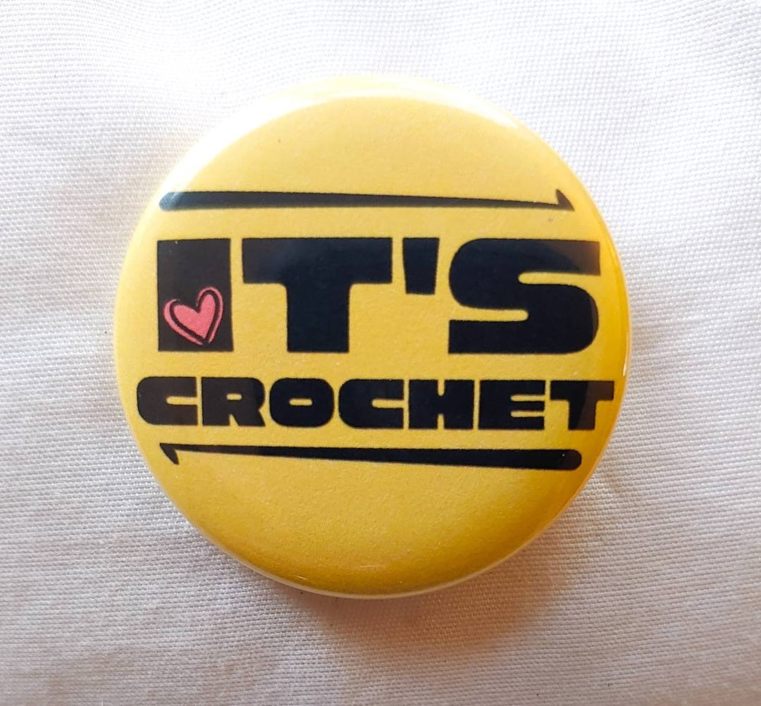 It's Crochet, Round Metal Button, Pinback Button, Crochet Button ...