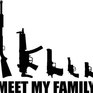 Gun Family Decal - Meet My Family 7.6x8 Vinyl Decal - Etsy