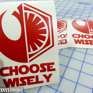 First Order Choose Wisely Decal.. Choose Wisely First Order Decal ...