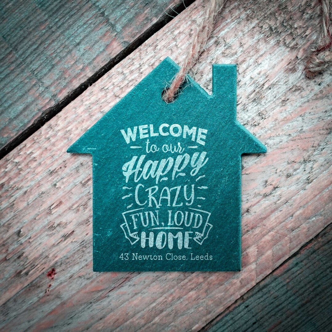Welcome to Our Happy Crazy Fun Loud Home Personalised Slate House - New ...