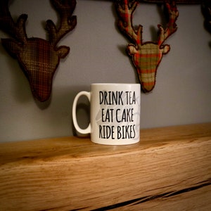 Drink Tea Eat Cake Ride Bikes Cycling Mug - Free UK Delivery - Bike Mum ...