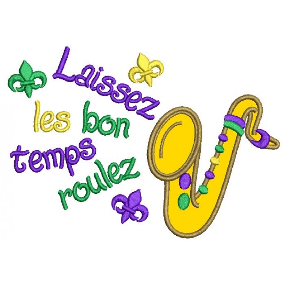 Mardi Gras Laissez Les Bon Temps Roulez Let the Good Times Roll ...