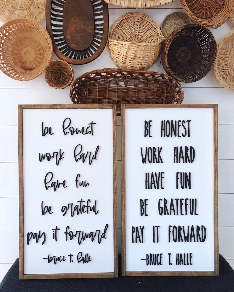 Be Honest Work Hard Have Fun Be Grateful Pay It Forward Bruce Halle ...