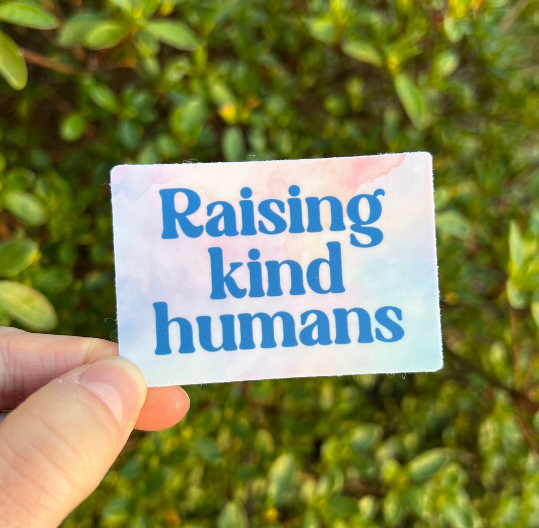 Raising Kind Humans Waterproof Vinyl Sticker, Vinyl Sticker, Water ...