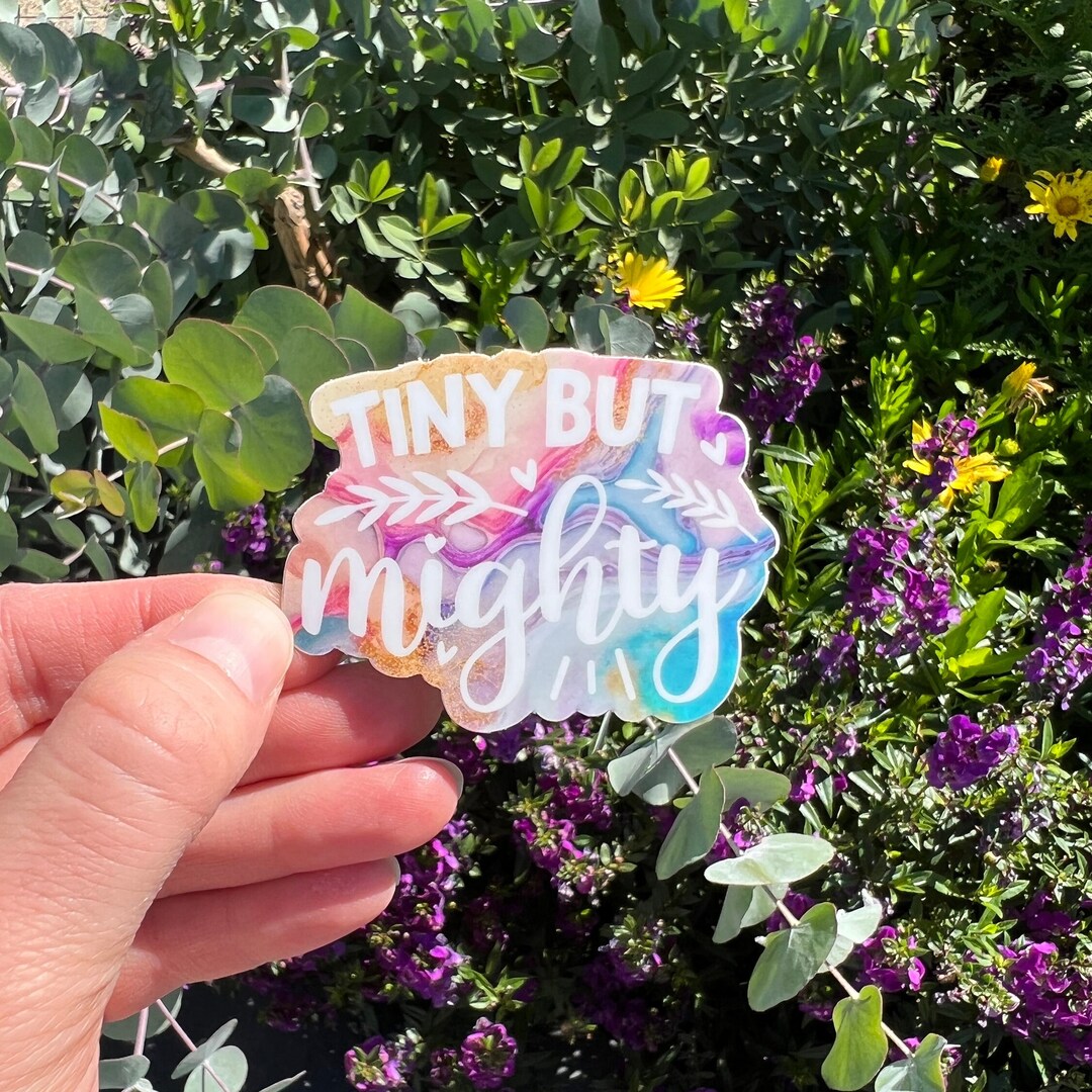Tiny but Mighty Waterproof Vinyl Sticker, Vinyl Sticker, Water Bottle ...