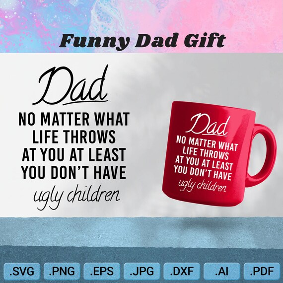 Dad Funny Quotes for Mug Svg Funny Fathers Day Downloads - Etsy UK