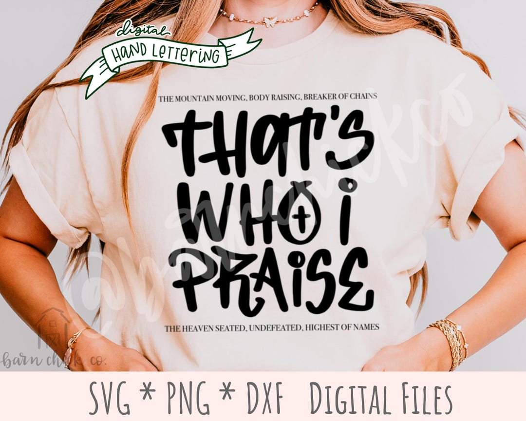 Graffiti Style That's Who I Praise SVG | Hand Lettered Christian PNG ...