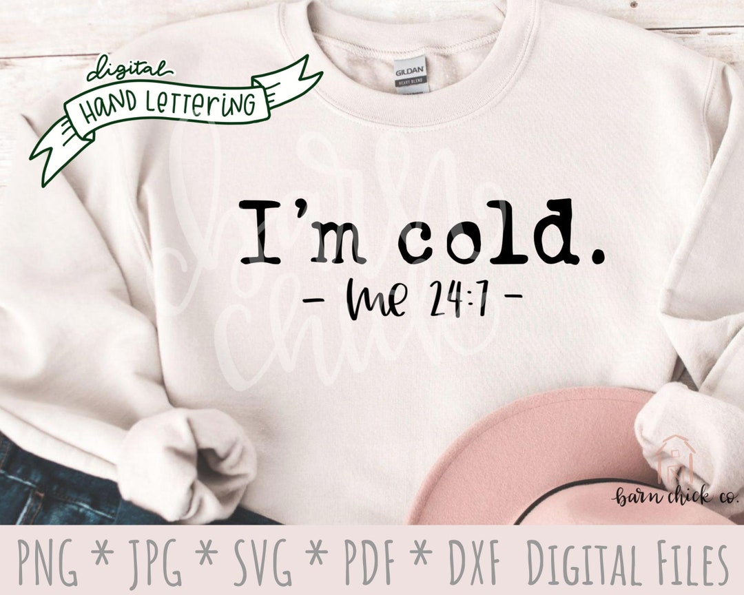 Winter SVG I'm Cold 24 7 Hand-lettering Cut File Typewriter Digital ...