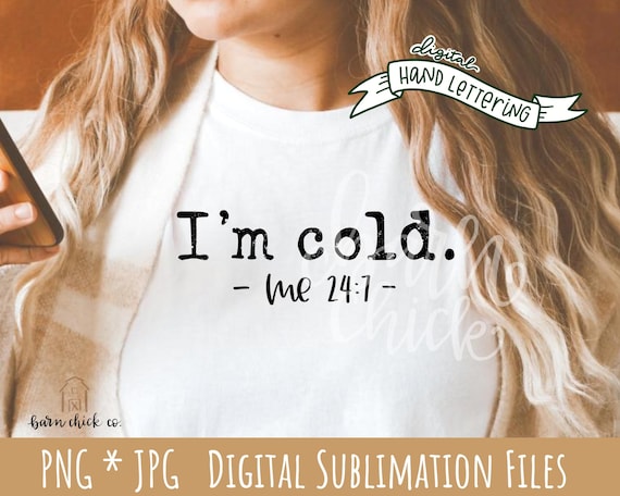 Winter PNG I'm Cold 24 7 Hand-lettering Distressed | Etsy