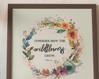 Printable Bible Verse Art consider How the Wildflowers Grow Luke 12:27 ...