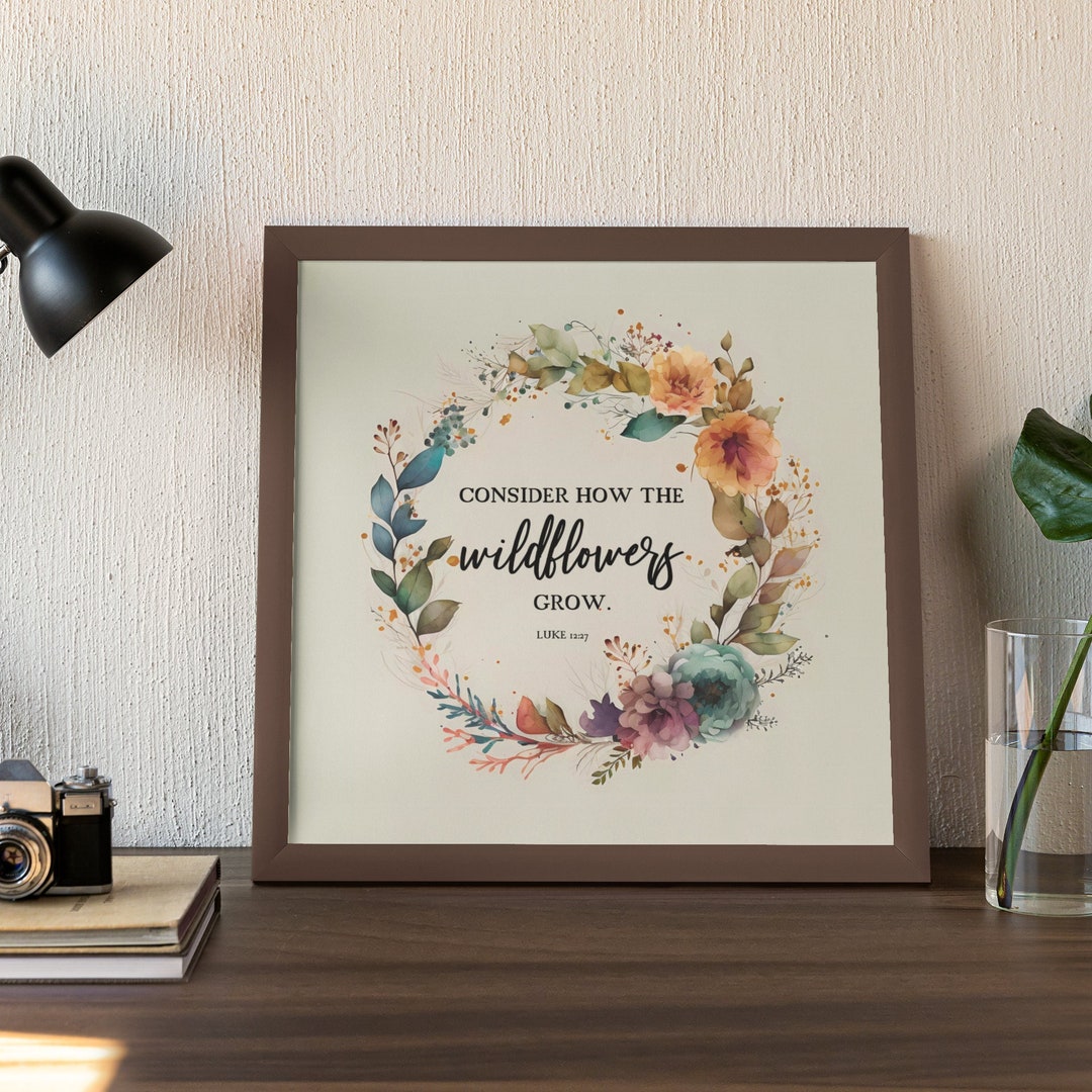 Consider How the Wildflowers Grow | PRINTABLE Scripture Verse Wall Art ...