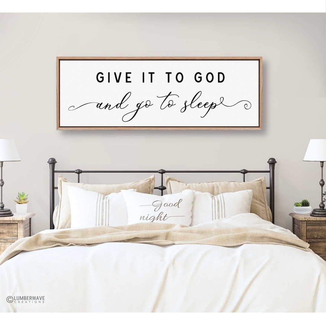 Give It to God and Go to Sleep Sign Above the Bed Sign Modern Farmhouse ...