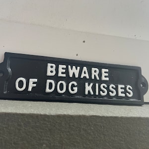 Beware of Dog Kisses Cast Iron Sign / Dog Decor / Home and Garden Decor ...