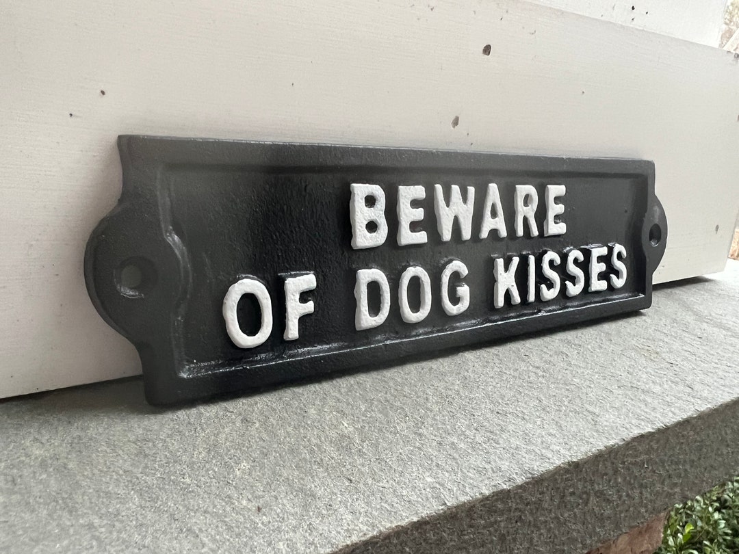 Beware of Dog Kisses Cast Iron Sign / Dog Decor / Home and Garden Decor ...