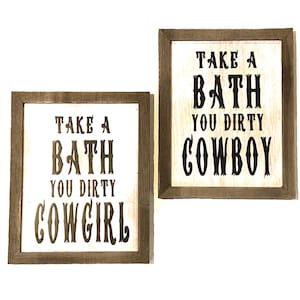 Take a Bath You Dirty Cowboy / Cowgirl Farmhouse Bathroom Sign - Etsy