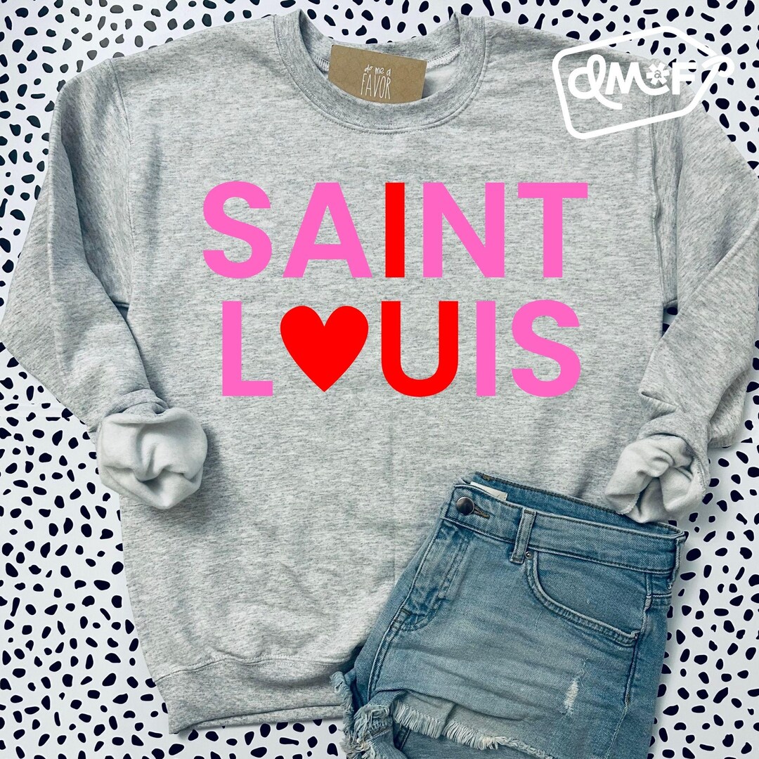 Saint Louis I LOVE YOU / Pink and Red STL / Valentines Sweatshirt or T ...