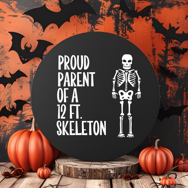 DIGITAL DOWNLOAD Proud Parent of 12 Ft. Skeleton Digital PNG - Etsy