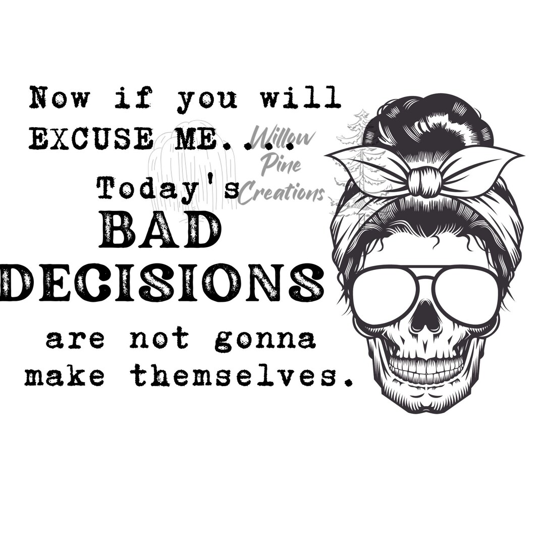 DIGITAL DOWNLOAD Bad Decisions PNG - Etsy
