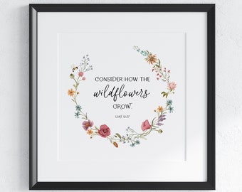 Consider How the Wildflowers Grow Luke 12:27 Art Print - Etsy