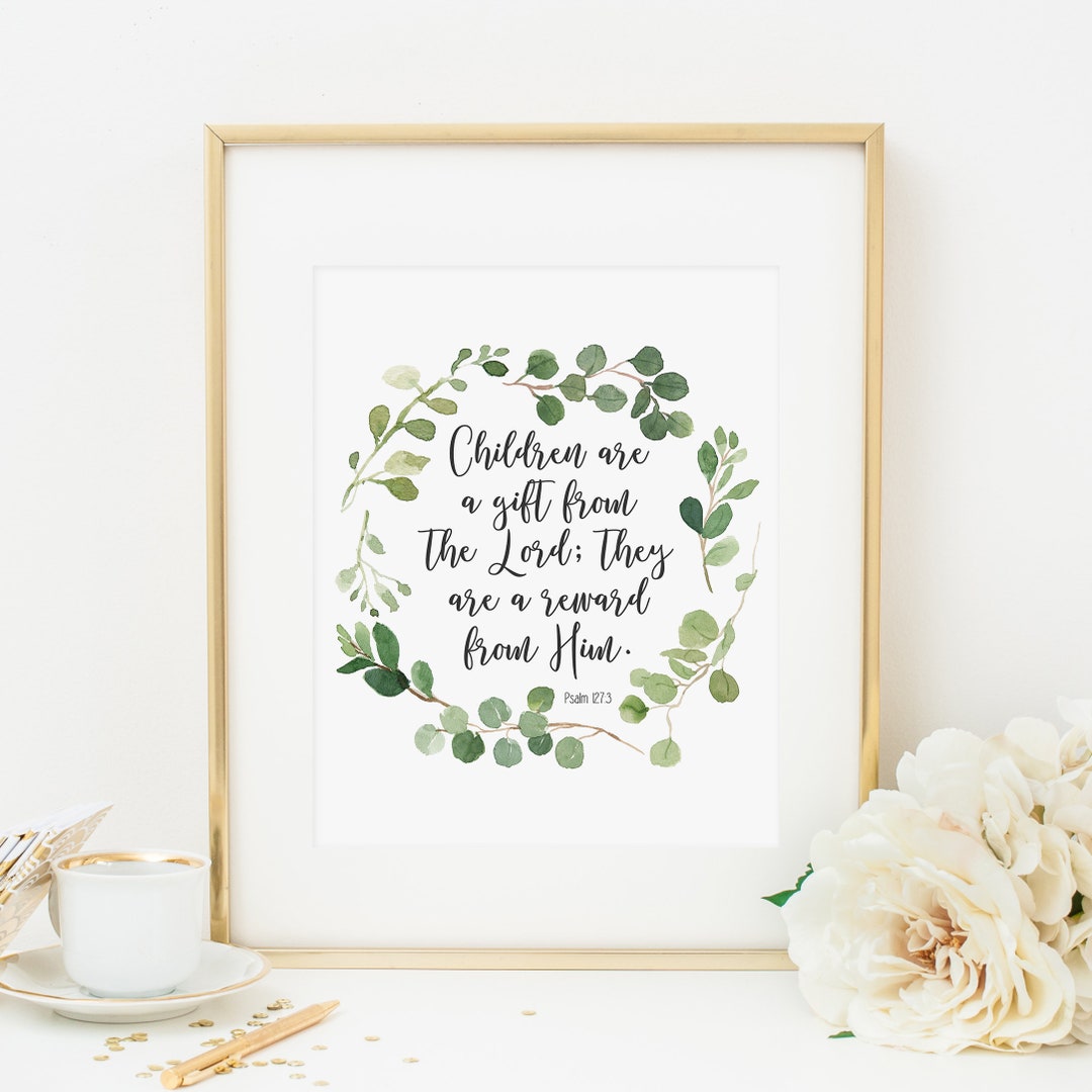 Children Are a Gift From the Lord; They Are a Reward From Him Printable ...